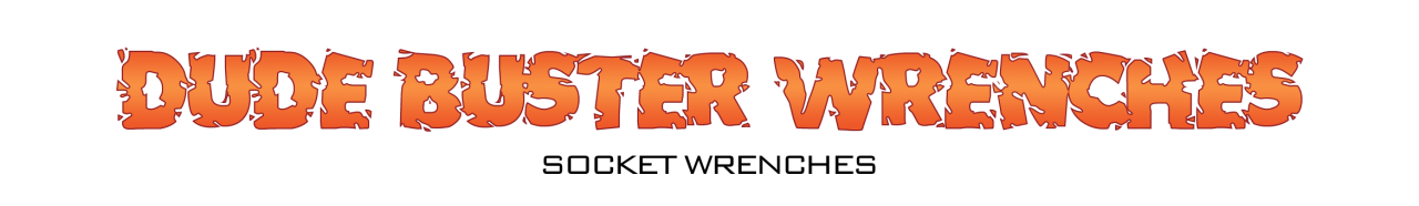 Dude Buster Wrenches | Dude Tools